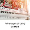 What Is an MCB in an Electrical Circuit? – Guide | Axiom Controls